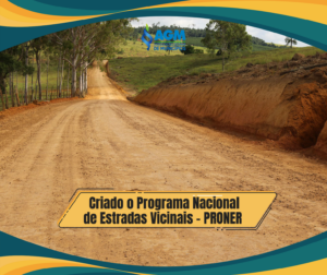 Criado o Programa Nacional de Estradas Vicinais – PRONER - AGM ...